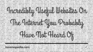 46 Most Incredible and Useful Websites On Internet